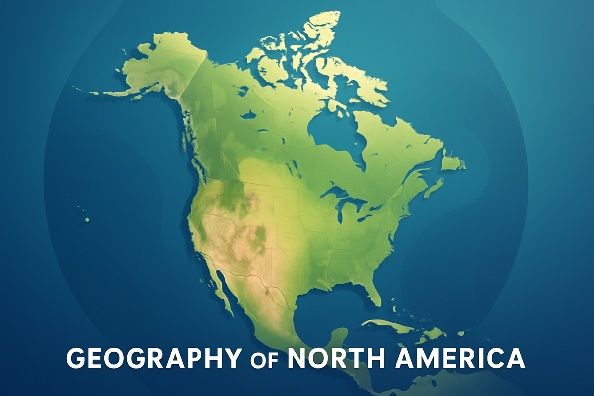 Exploring North America's Geography: A Diverse and Complex Continent